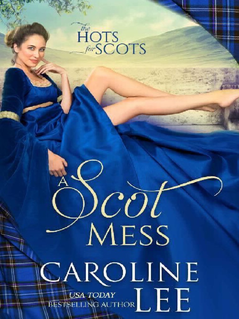 1-Caroline Lee-A Scot Mess (The Hots For Scots Book 1) | PDF | Amor