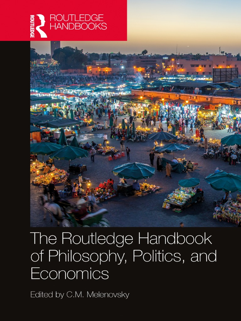 The Routledge Handbook of Philosophy, Politics, and Economics (Taylor ...