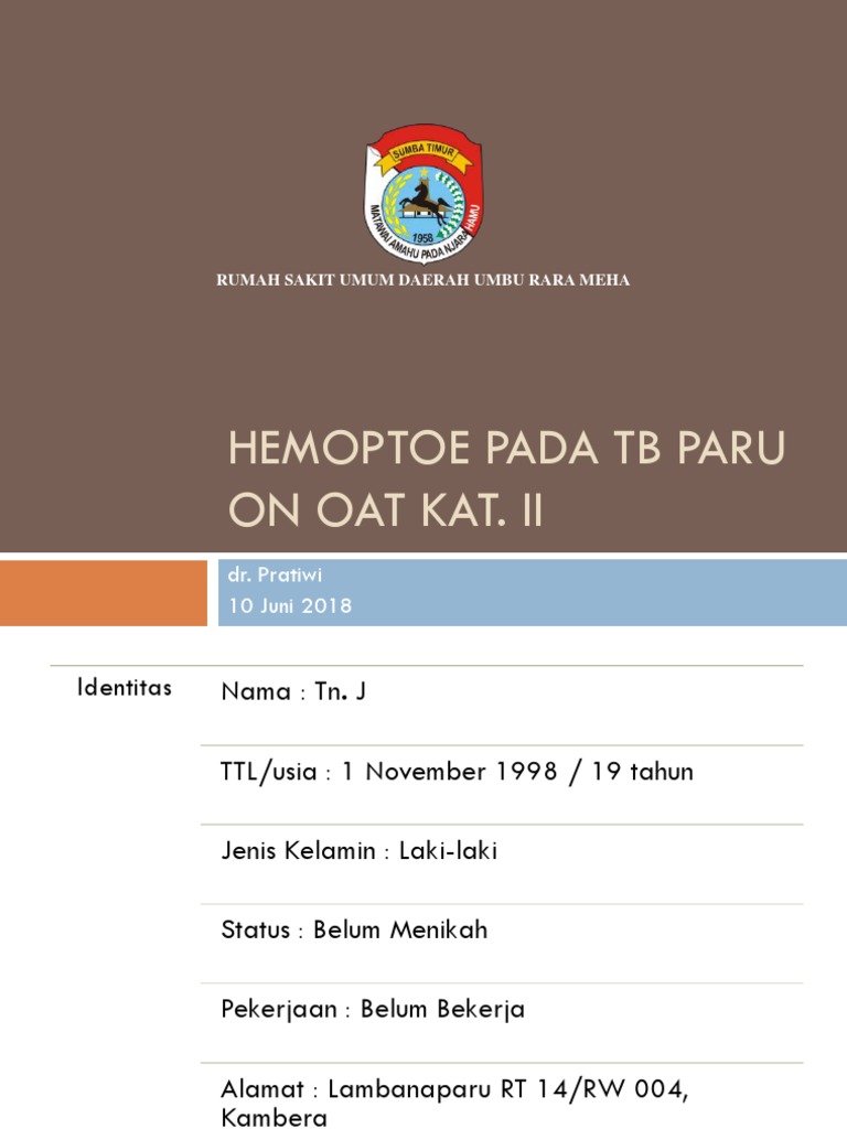 Lapsus Hemoptoe Pada TB Paru On OAT Kat. 2 10 Juni 2018 | PDF