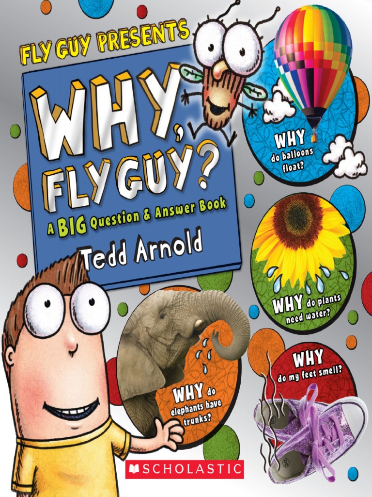 Why Fly Guy Answers To Kids Big Questions | PDF