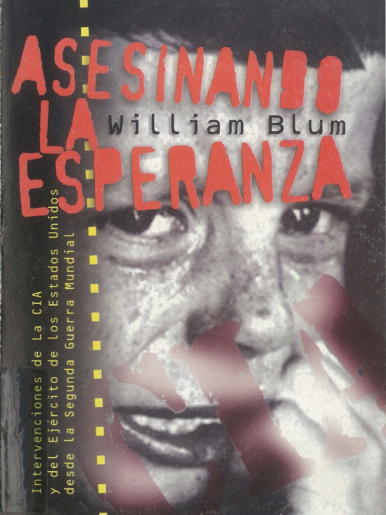 William Blum - Asesinando La Esperanza - Intervenciones de La CIA y Del Ejército de Los Estados ...