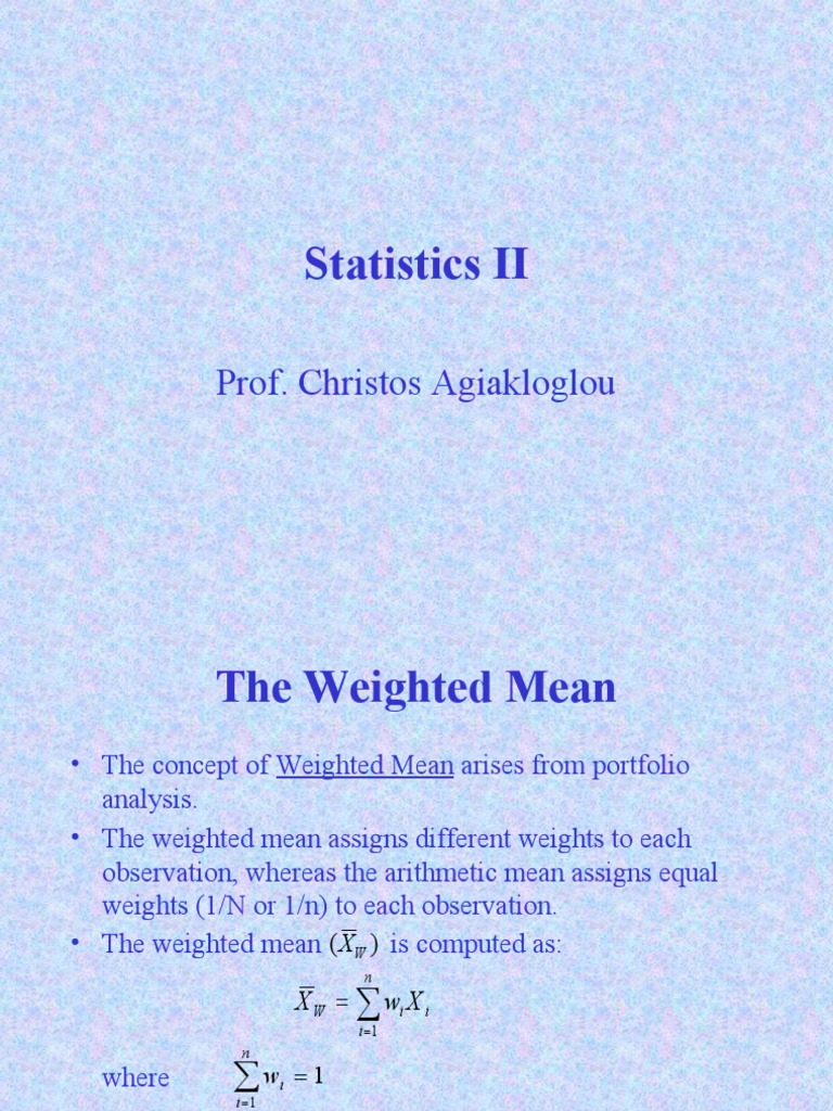 Statistics II: Prof. Christos Agiakloglou | PDF | Weighted Arithmetic Mean | Mean