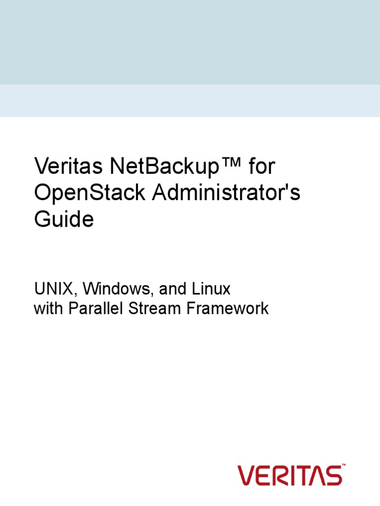 Veritas Netbackup™ For Openstack Administrator'S Guide: Unix, Windows, and Linux With Parallel ...