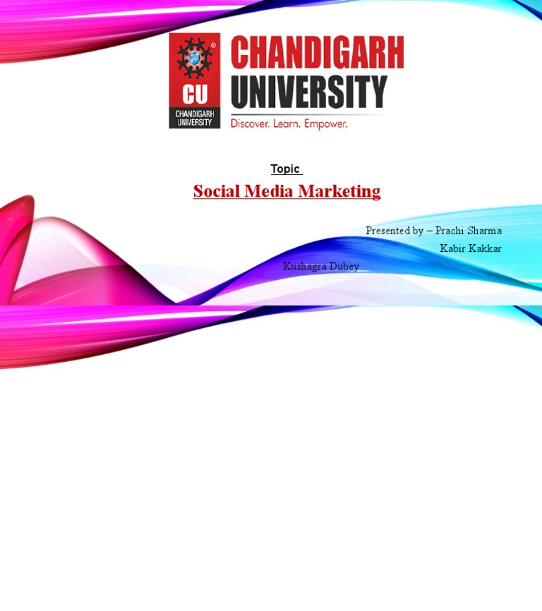 Social Media Marketing: Presented by - Prachi Sharma Kabir Kakkar Kushagra Dubey | PDF