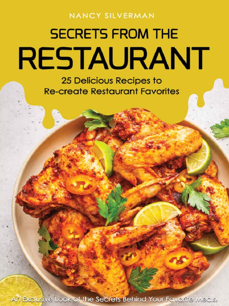 Secrets From The Restaurant - 25 Delicious Recipesrets Behind Your ...
