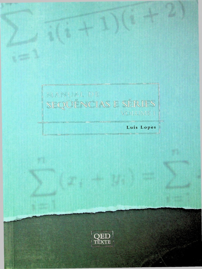 Lopes - Manual de Sequências e Séries - Vol. 1 93971 | PDF | Sequência | Série de potências