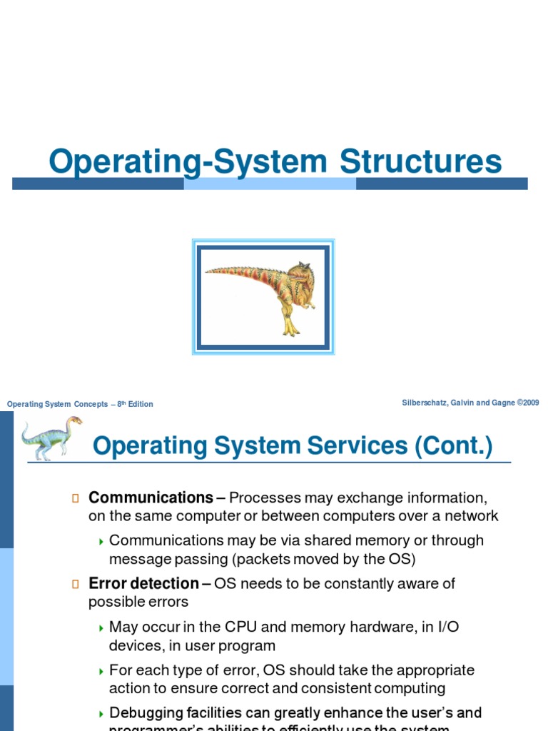 Operating-System Structures: Silberschatz, Galvin and Gagne ©2009 ... Operating-System Structures: Silberschatz, Galvin and Gagne ©2009 ...