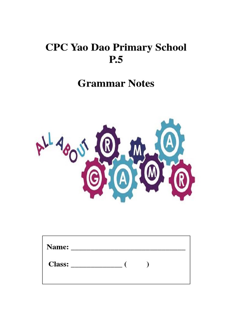 CPC Yao Dao Primary School P.5 Grammar Notes: Name: - Class | PDF ...