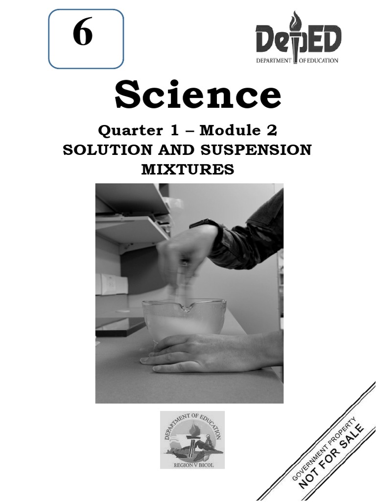 6 Science: Quarter 1 - Module 2 Solution and Suspension Mixtures | PDF ...
