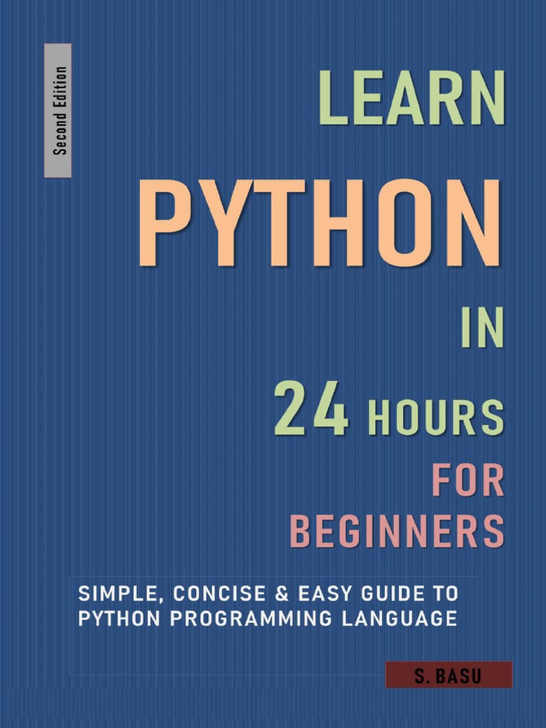 Learn Python in 24 Hours For Beginners by S Basu | PDF | Control Flow | Class (Computer Programming)