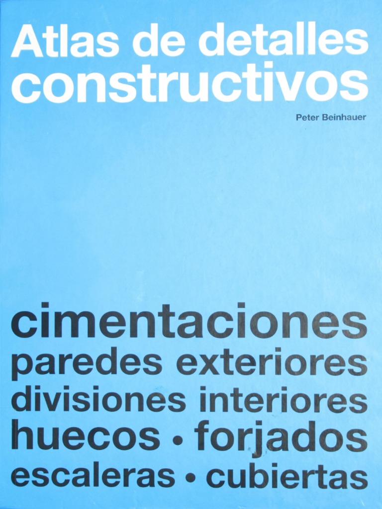 Atlas de DETALLES CONSTRUCTIVOS Peter Beinhauer | PDF