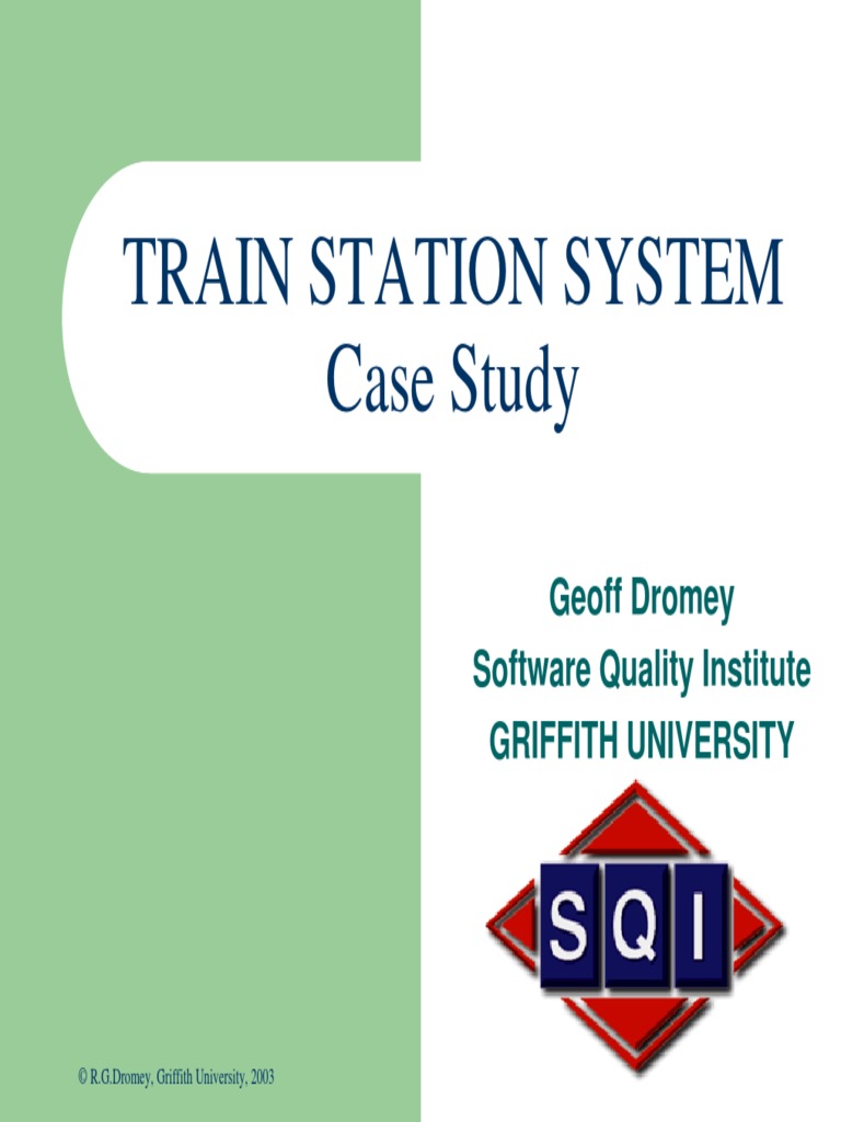 Train Station System Case Study: Geoff Dromey Software Quality ...