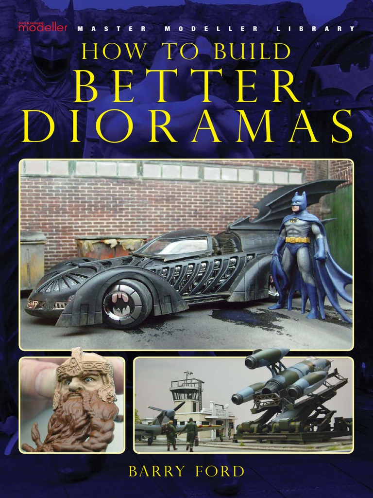 Barry Ford. How To Build Better Dioramas (Sci-Fi and Fantasy Modeller ...