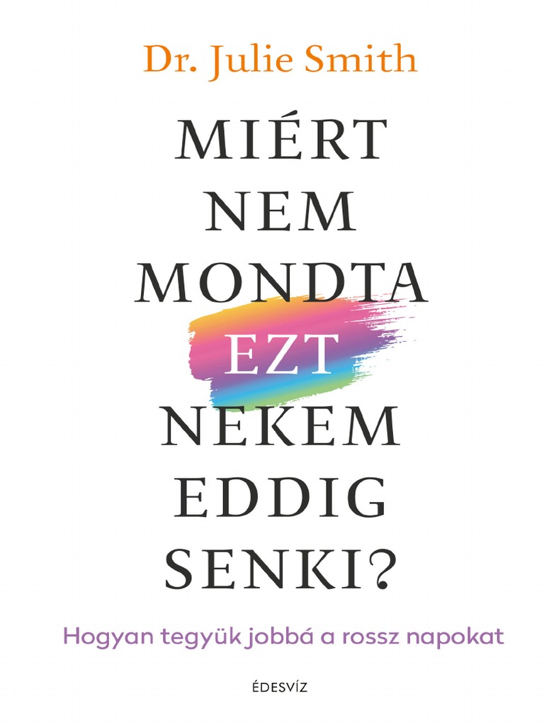 Dr Julie Smith Miert Nem Mondta Ezt Nekem Eddig Senki Pdf