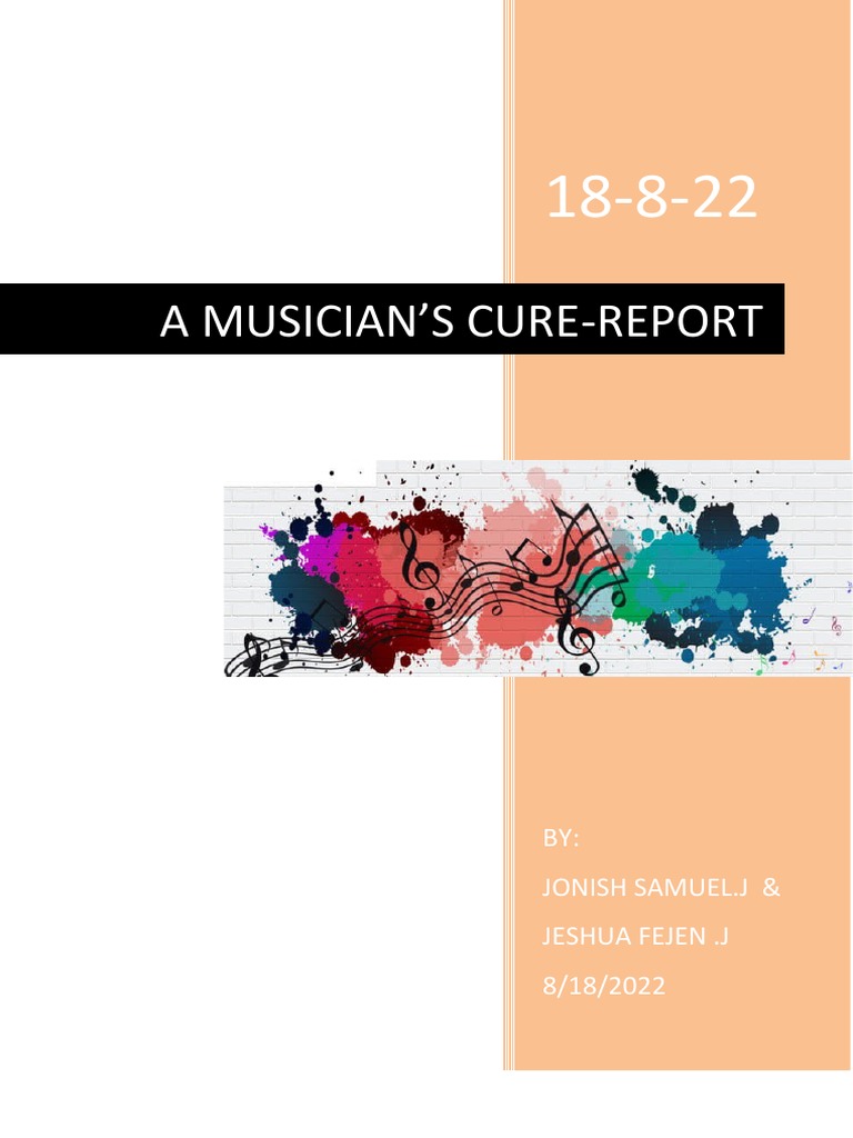 A Musician'S Cure-Report: BY: Jonish Samuel.J & Jeshua Fejen .J 8/18 ...