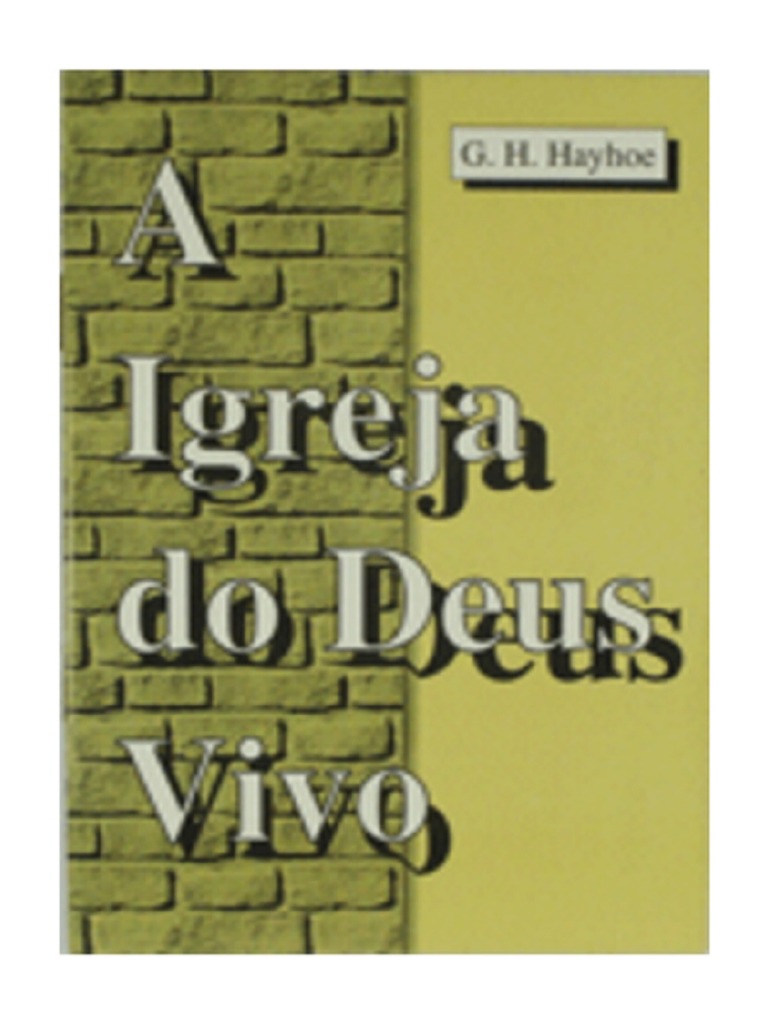 A Igreja Do Deus Vivo Gordon H Hayhoe | PDF | Jesus | Bíblia