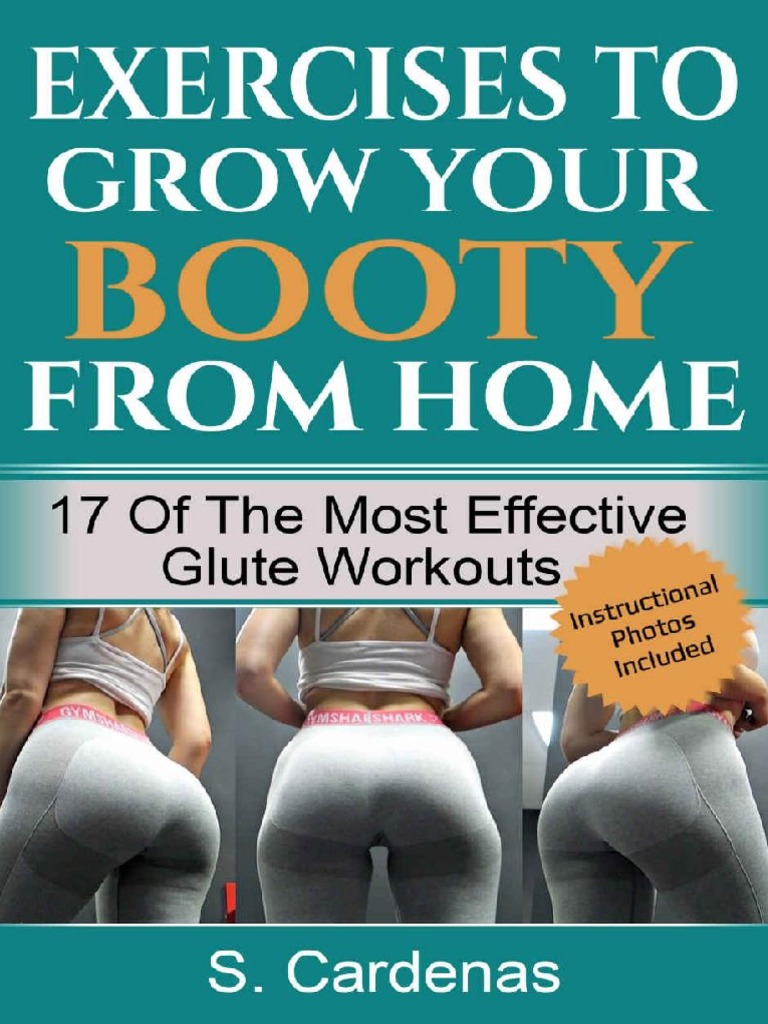Exercises To Grow Your Booty From Home 17 of The Most Effective Glute Workouts. Lose Weight ...