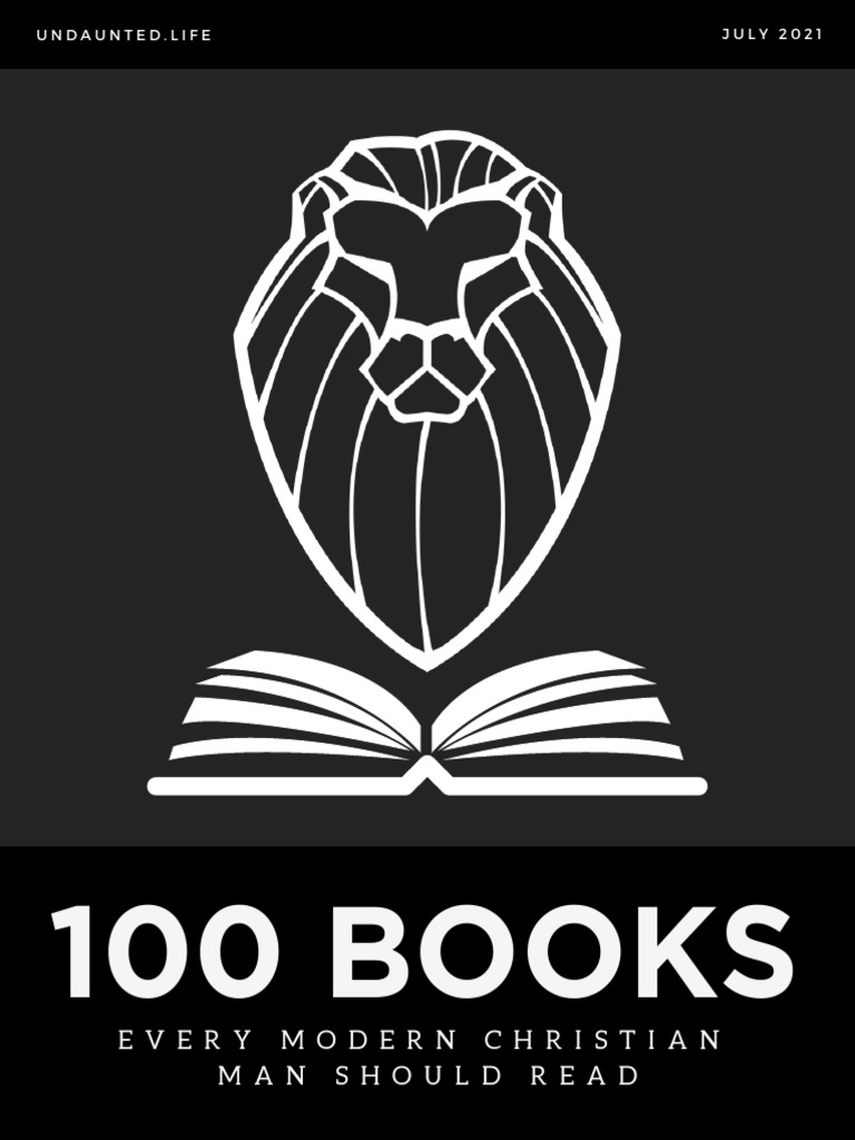 Undaunted - Life 100 Books Every Modern Christian+Man+Should+Read+7.17. ...