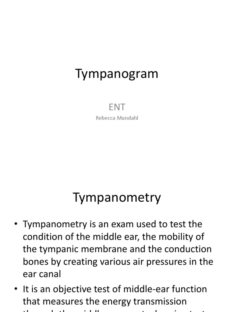 Tympanogram: Rebecca Mundahl | PDF | Ear | Otorhinolaryngology