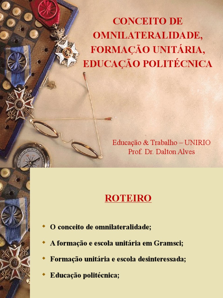 SLIDES. 8 AULA GRAVADA Formação Omnilateral, Escola Unitária e ...