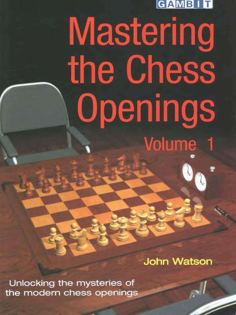 Watson John 2006 Mastering The Chess Openings Vol 1 EGambit OCR | PDF ...