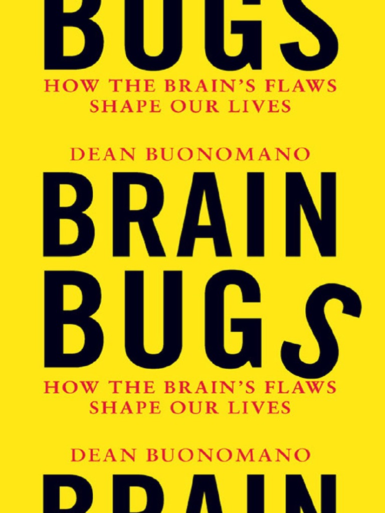 Brain Bugs How The Brain's Flaws Shape Our Lives | PDF | Memory | Code