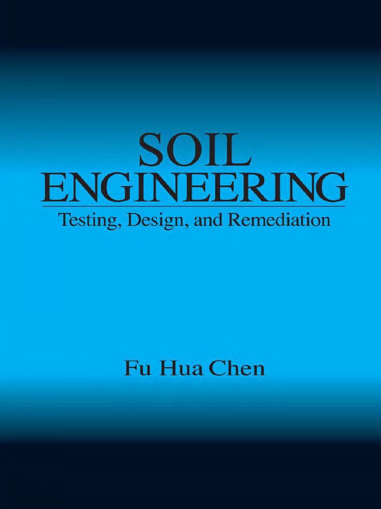 6 Soil Engineering Testing, Design, and Remediation by Fu Hua Chen | PDF
