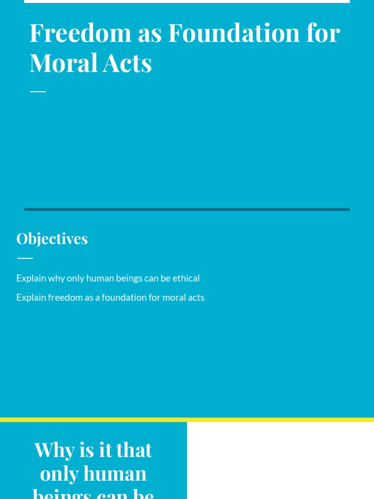 Freedom As Foundation For Moral Acts | PDF | Free Will | Morality