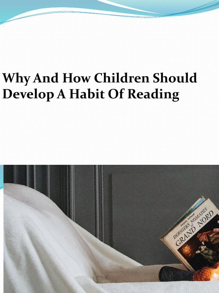 Why and How Children Should Develop A Habit of Reading | PDF | Reading ...