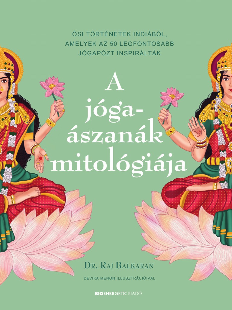 Dr. Raj Balkaran: A Jógaászanák Mitológiája - Ősi Történetek Indiából ...