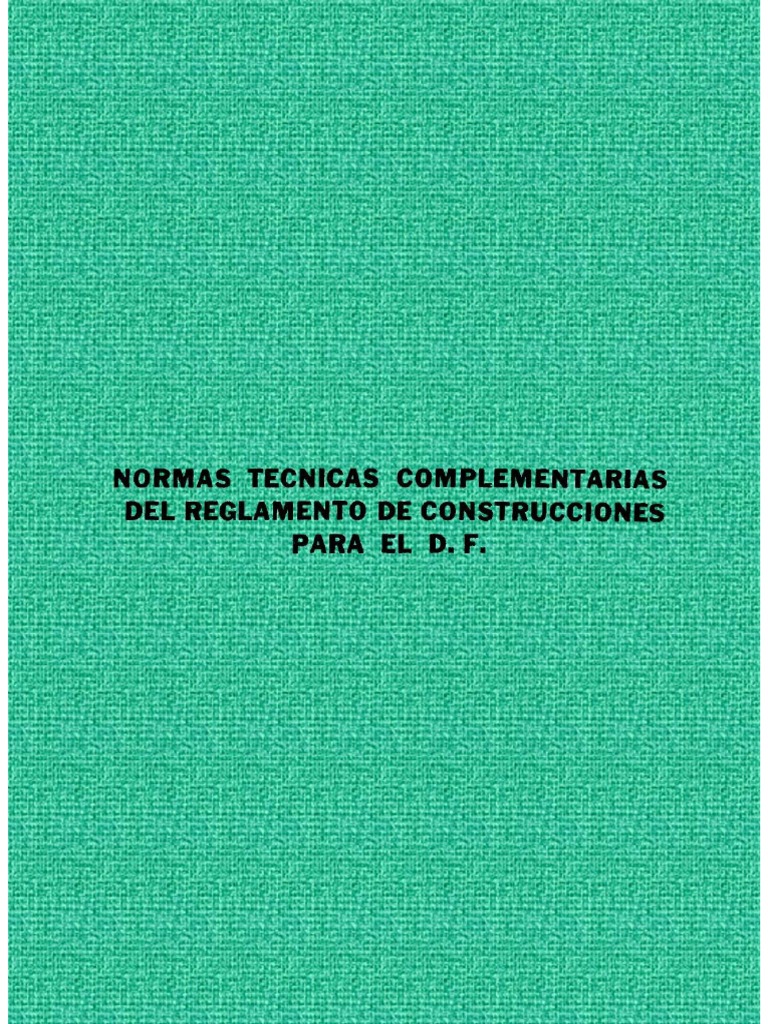 Normas Técnicas Complementarias Del Reglamento de Construcciones para El Distrito Federal 1987 | PDF
