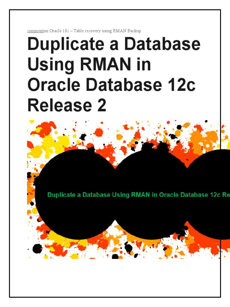 Duplicate A Database Using Rman In Oracle Database 12c Release 2 Download Free Pdf Oracle