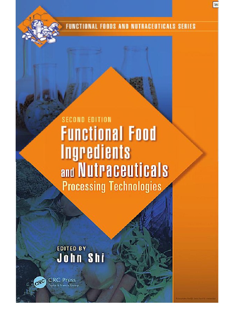 Functional Food Ingredients and Nutraceuticals - Processing Technologies Volume in Functional ...