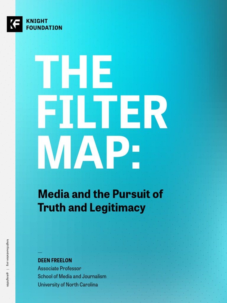 The Filter Map, Media and The Persuit of Truth and Legitimacy ...
