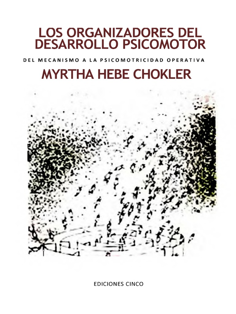 Myrtha Chockler - Los Organizadores Del Desarrollo Psicomotor | PDF ...
