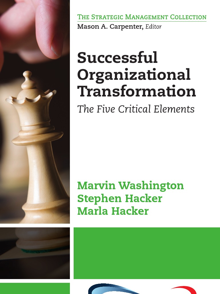 Successful Organizational Transformation: The Five Critical Elements ... Successful Organizational Transformation: The Five Critical Elements ...