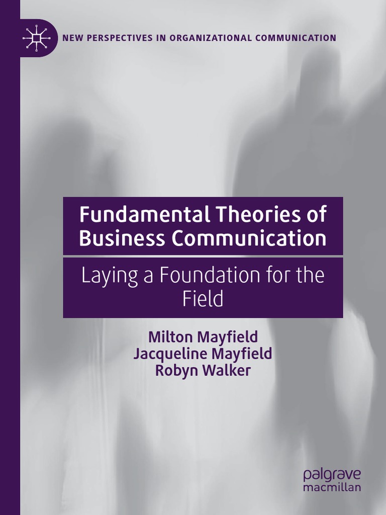 Fundamental Theories of Business Communication: Laying A Foundation For ...