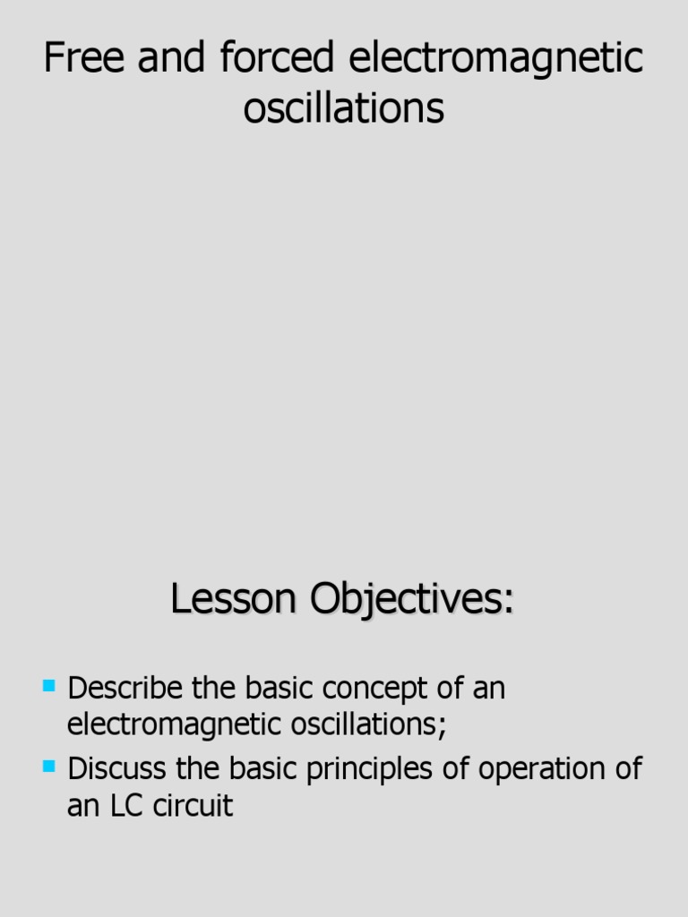 4 PPT V2 Physics 11 Electromagnetic Oscillations. Free and Forced Oscillations | PDF | Capacitor ...