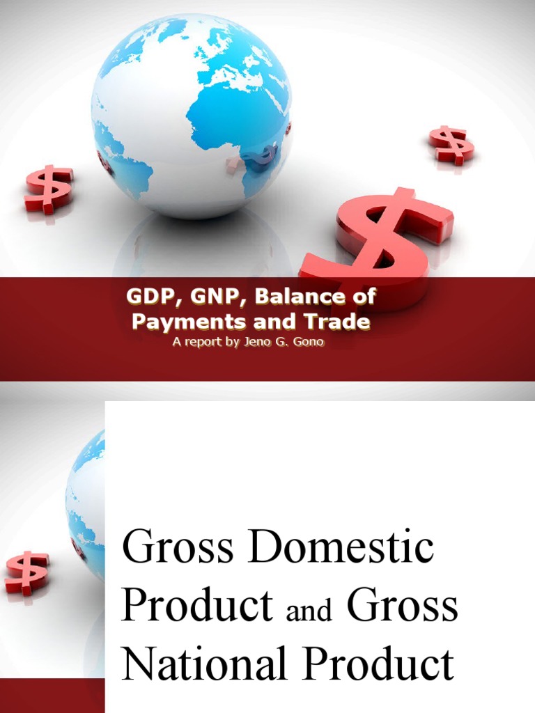 Understanding Key Economic Indicators: An Analysis of GDP, GNP, Balance of Payments, and ...