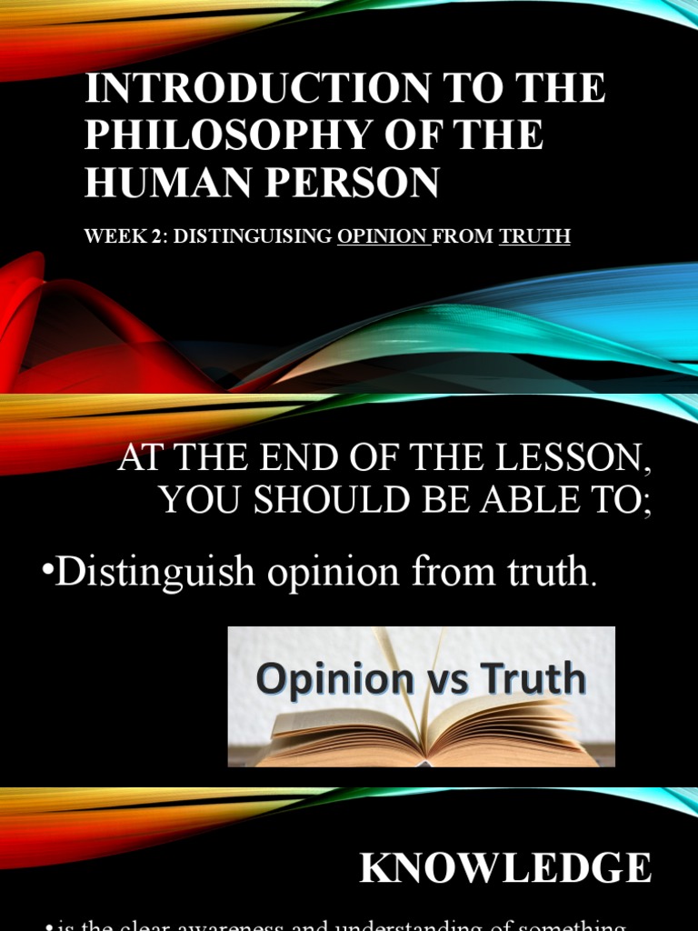 Introduction To The Philosophy of The Human Person - Week 2 | PDF | Truth | Knowledge