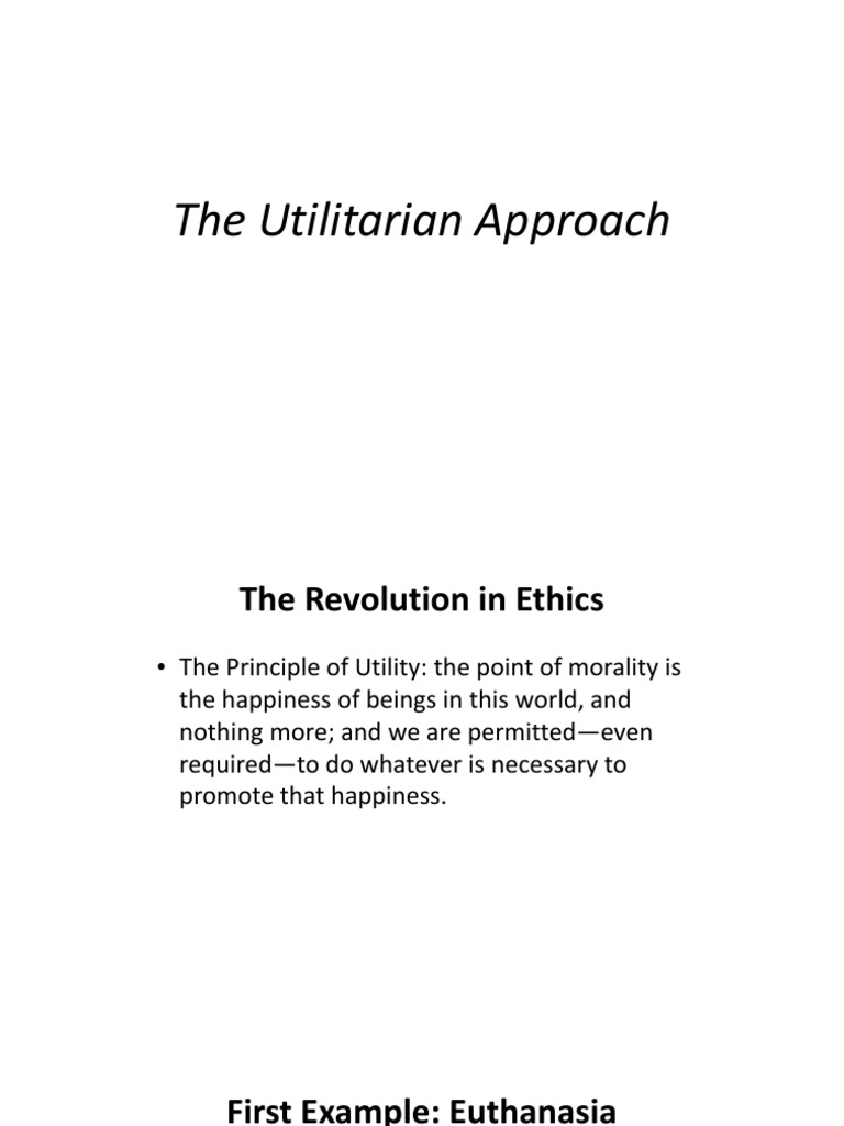 The Utilitarian Approach to Ethics | PDF | Utilitarianism | Pleasure