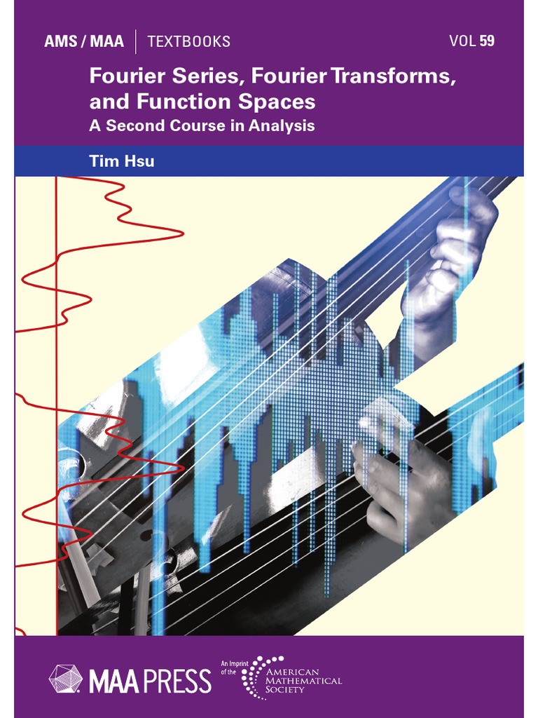 Fourier Series Fourier Transforms And Function Spaces Ams Maa Textbooks Download Free Pdf