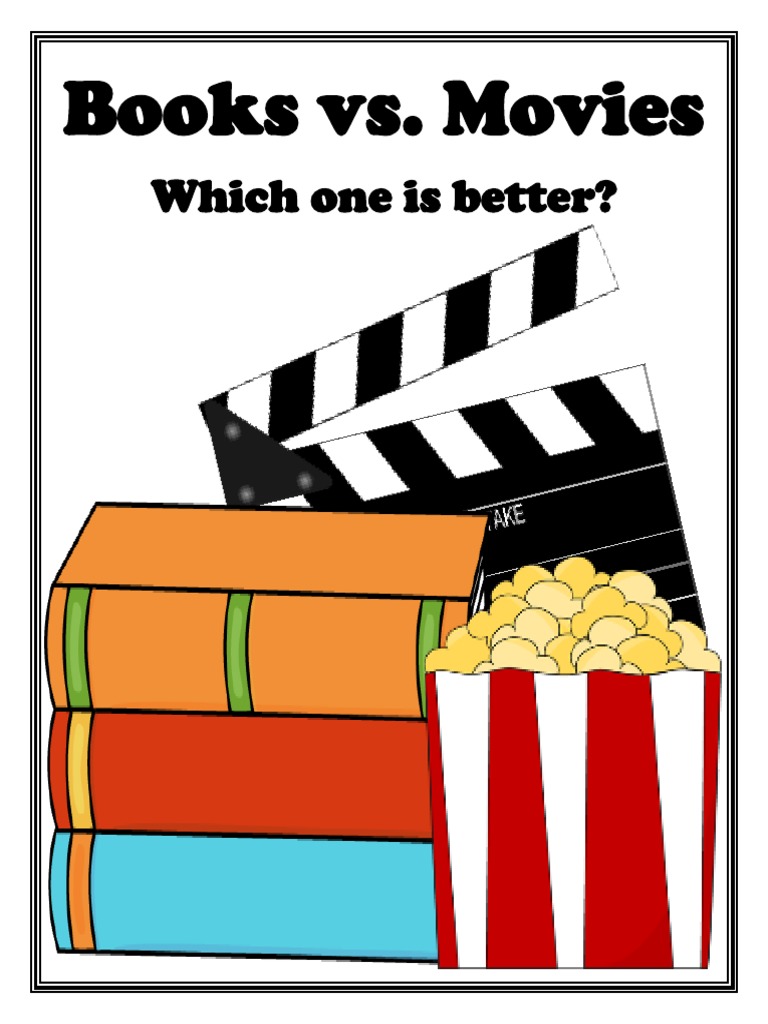Which One Is Better?: Books vs. Movies | PDF | Children's Literature ...