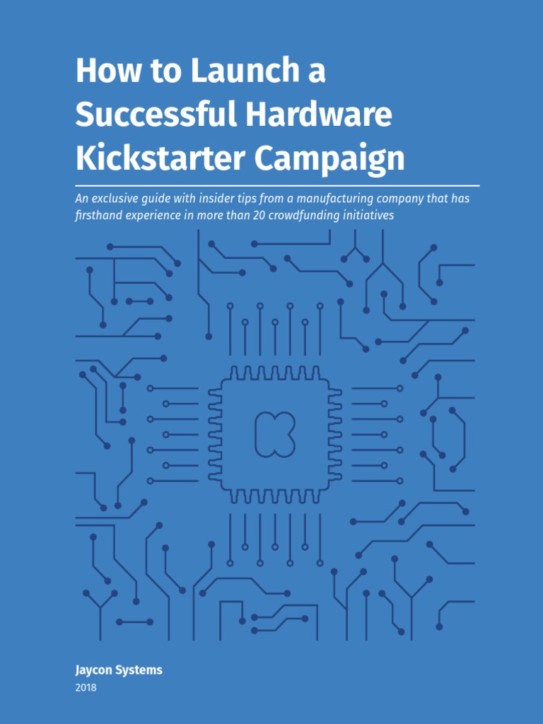How To Launch A Successful Hardware Kickstarter Campaign (Guide) | PDF ...