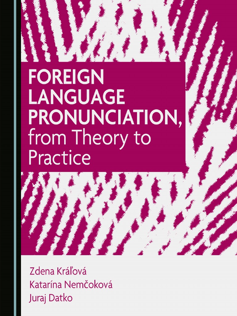 Foreign Language Pronunciation From Theory To Practice | PDF | Stress ...