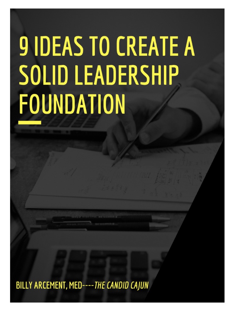 9 Ideas to Create a Solid Leadership Foundation | PDF | Leadership ...