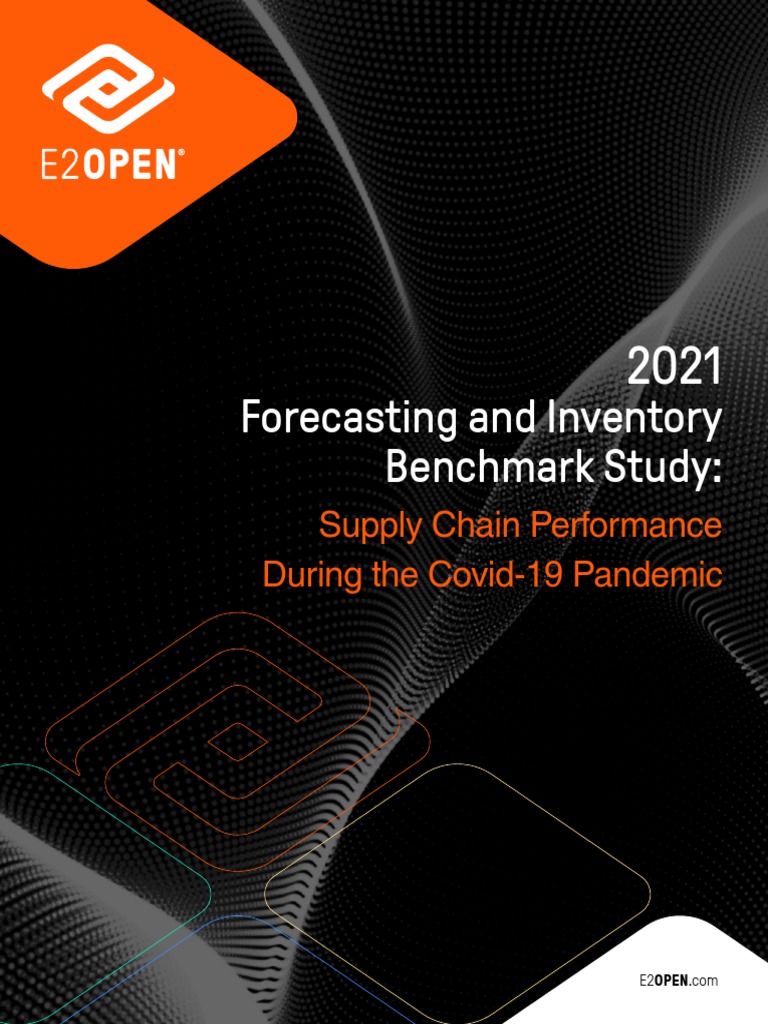 E2open 2021 Forecasting and Inventory Benchmark Study Full Report | PDF | Supply Chain | Forecasting