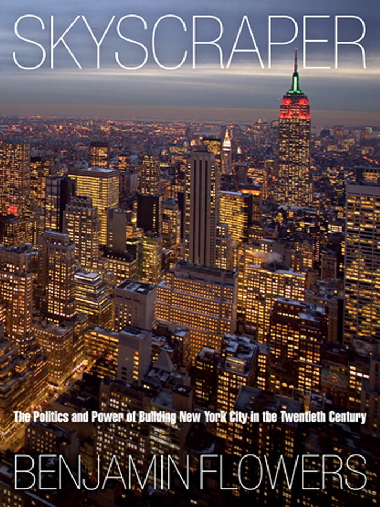 Skyscraper The Politics and Power of Building New York City in The Twentieth Century | PDF ...