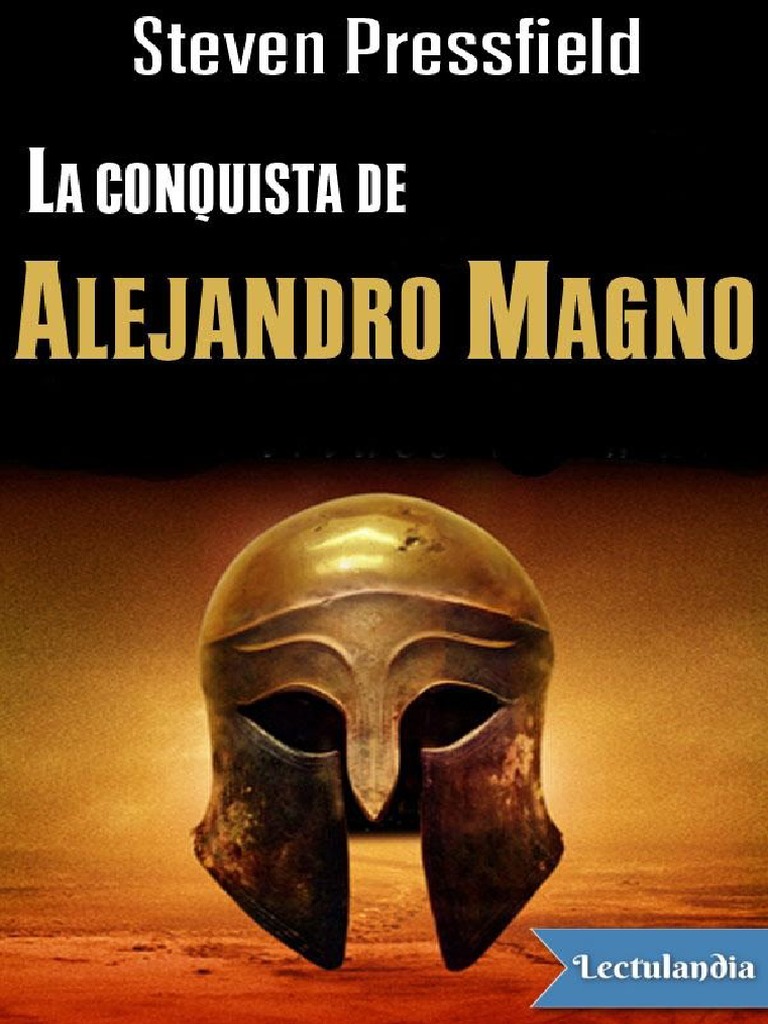 La Conquista de Alejandro Magno - Steven Pressfield | Descargar gratis PDF | Alejandro el Grande