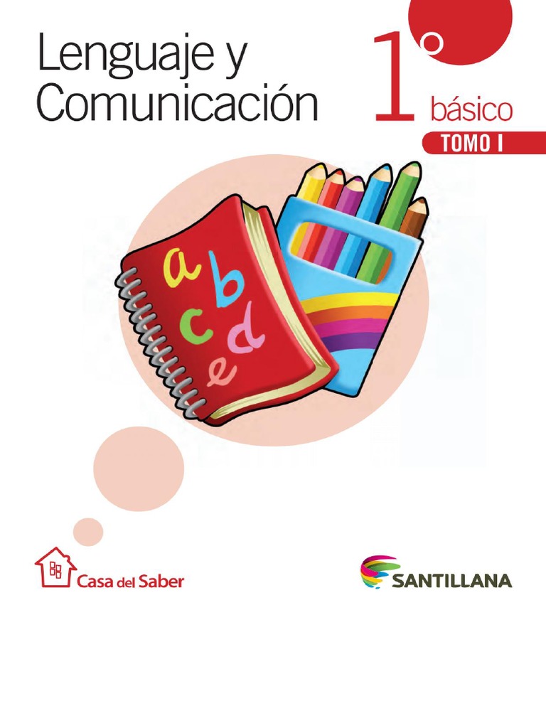 Lenguaje y Comunicacion 1º BASICO - ToMO 1 - La Casa Del Saber - Santillana | PDF